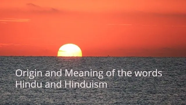 Origin And Meaning Of The Words Hindu And Hinduism - Hinduism Facts